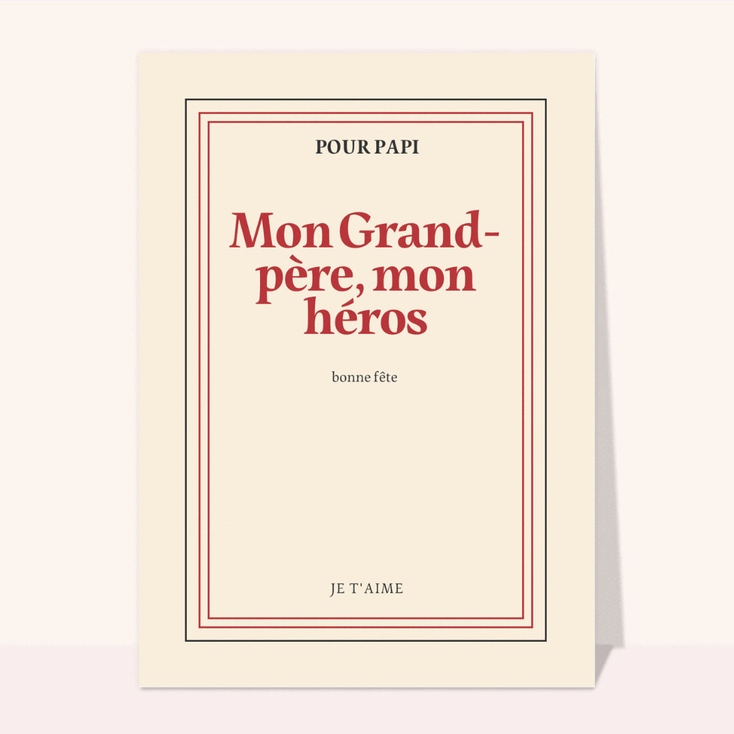 Mon Grand-père, mon héros en fête - envoi rapide